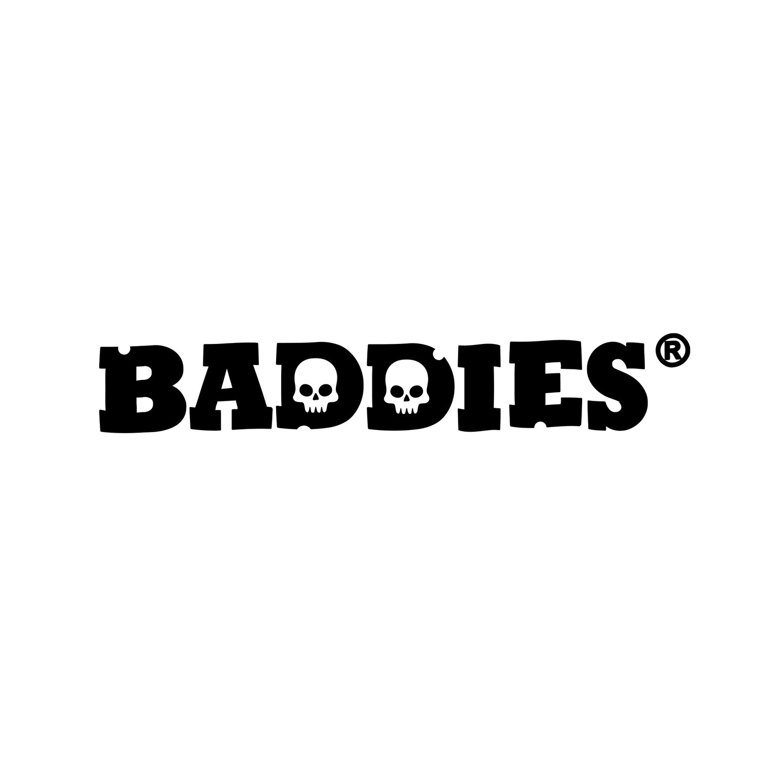 BADDIES®